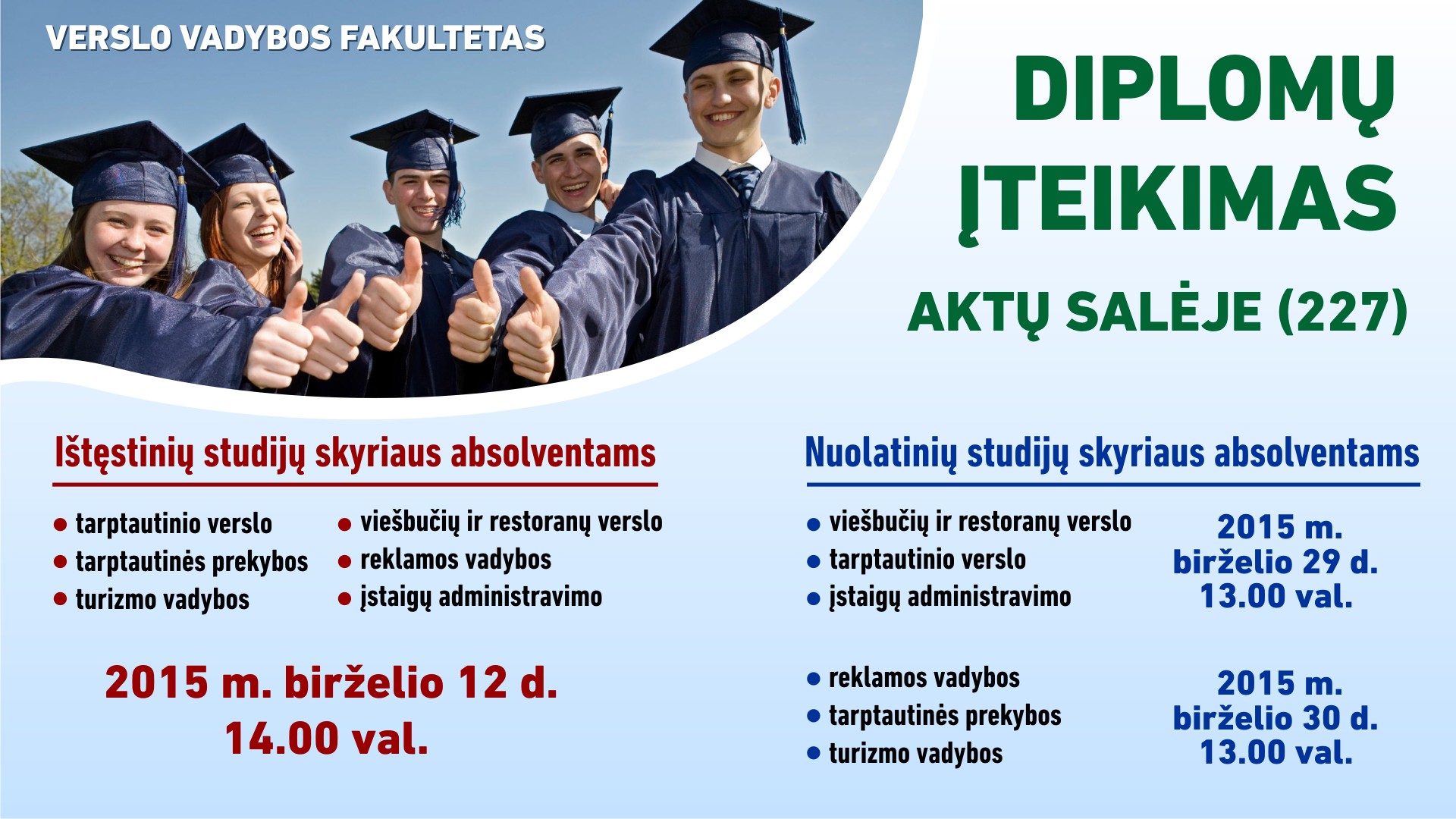 Numatomas diplomų įteikimas Vilniaus kolegijos verslo vadybos fakulteto ... Numatomas diplomų įteikimas Vilniaus kolegijos verslo vadybos fakulteto ...
